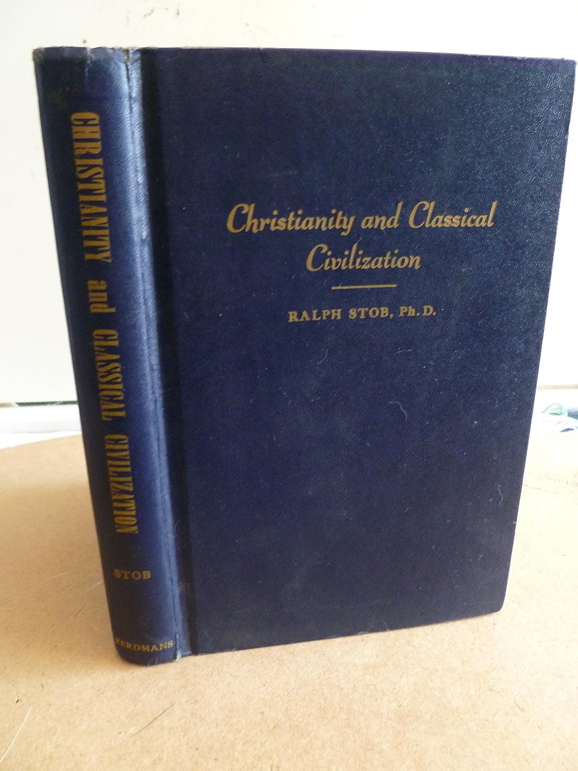 Christianity and classical civilization: Stob, Ralph: Amazon.com: Books