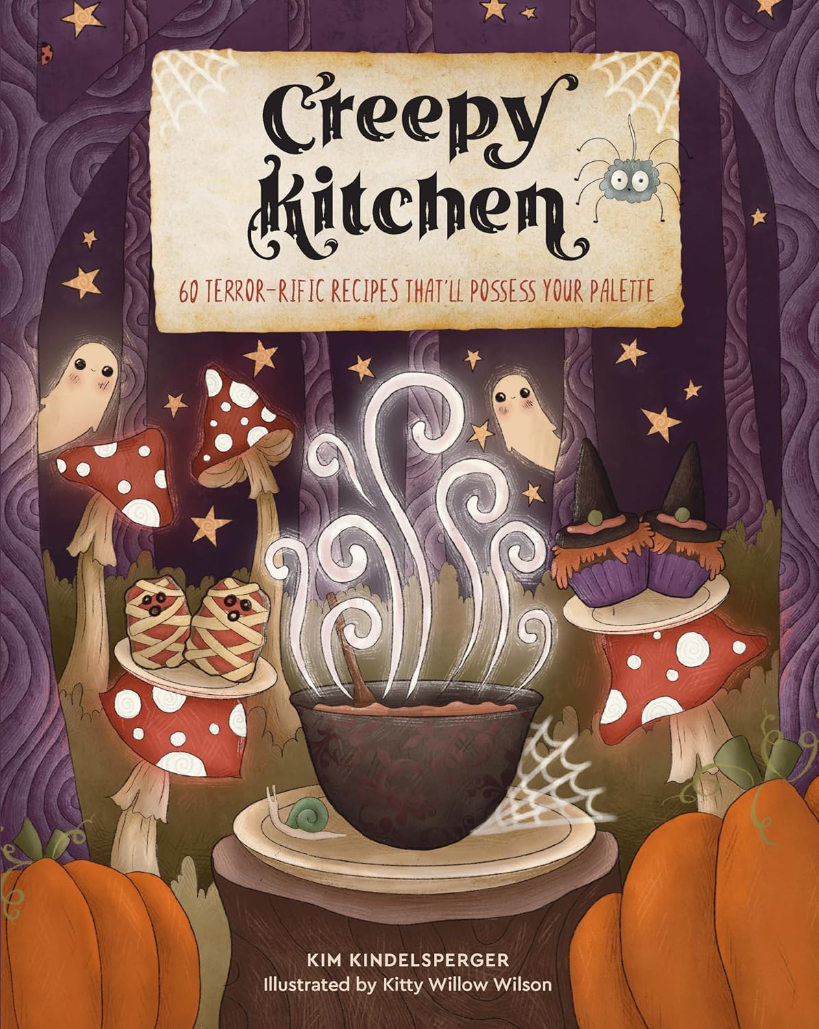 Creepy Kitchen: 60 Terror―rific Recipes That’ll Possess Your Palette ...