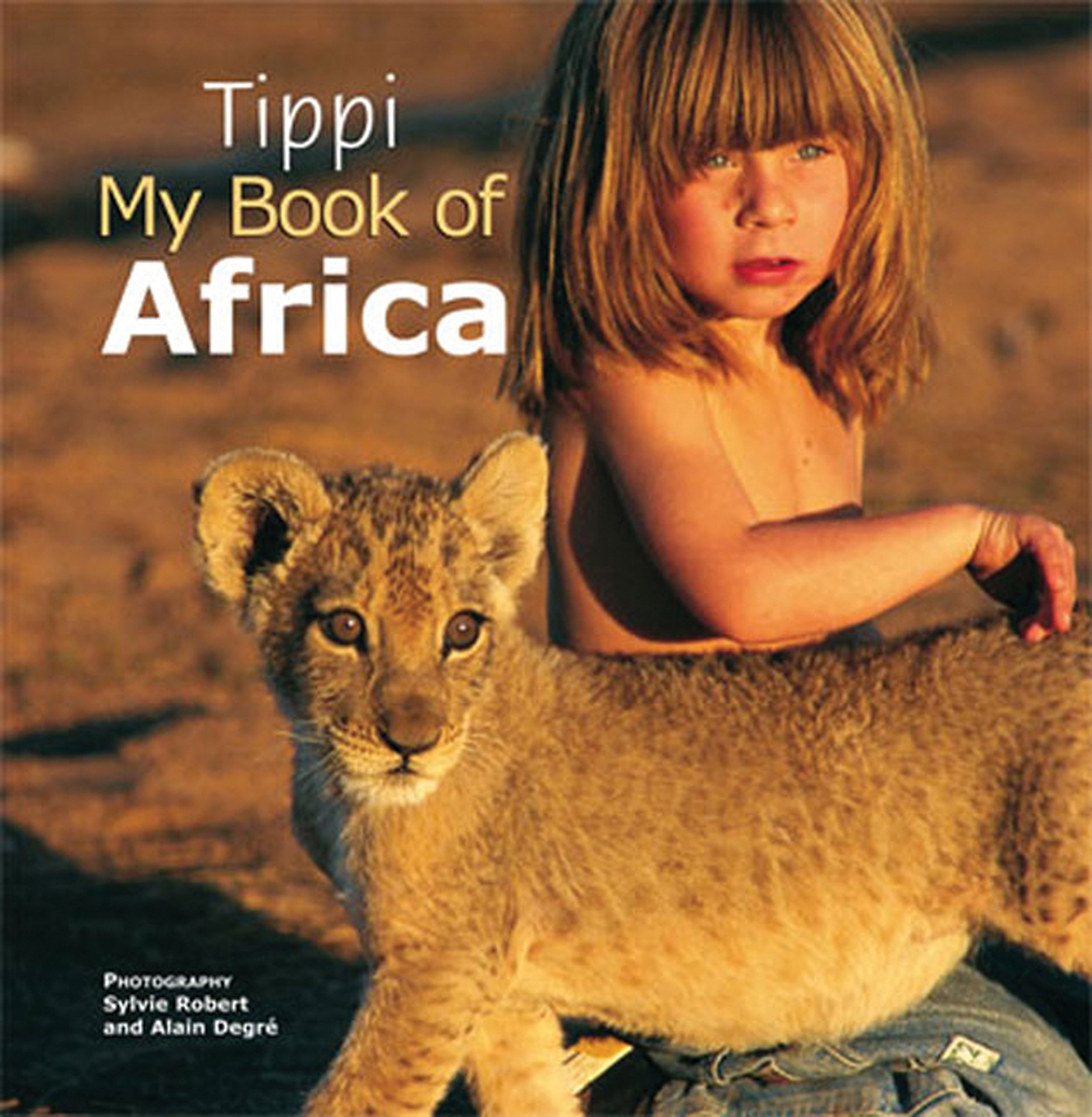 Tippi: My Book of Africa: Degre, Tippi: 9781770070295: Amazon.com: Books