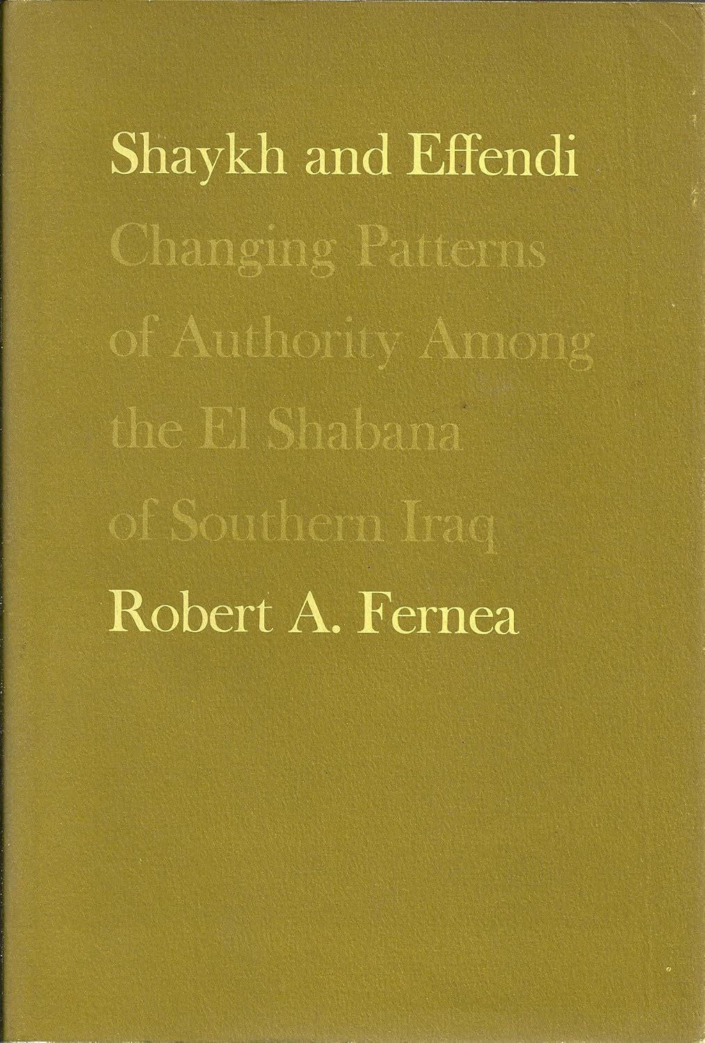 Shaykh And Effendi: Changing Patterns of Authority among the El Shabana ...