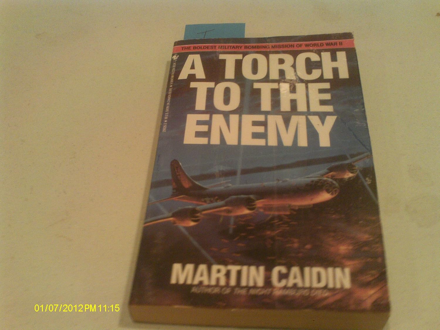 Torch to the Enemy: The Fire Raid on Tokyo (The Bantam War Book Series ...