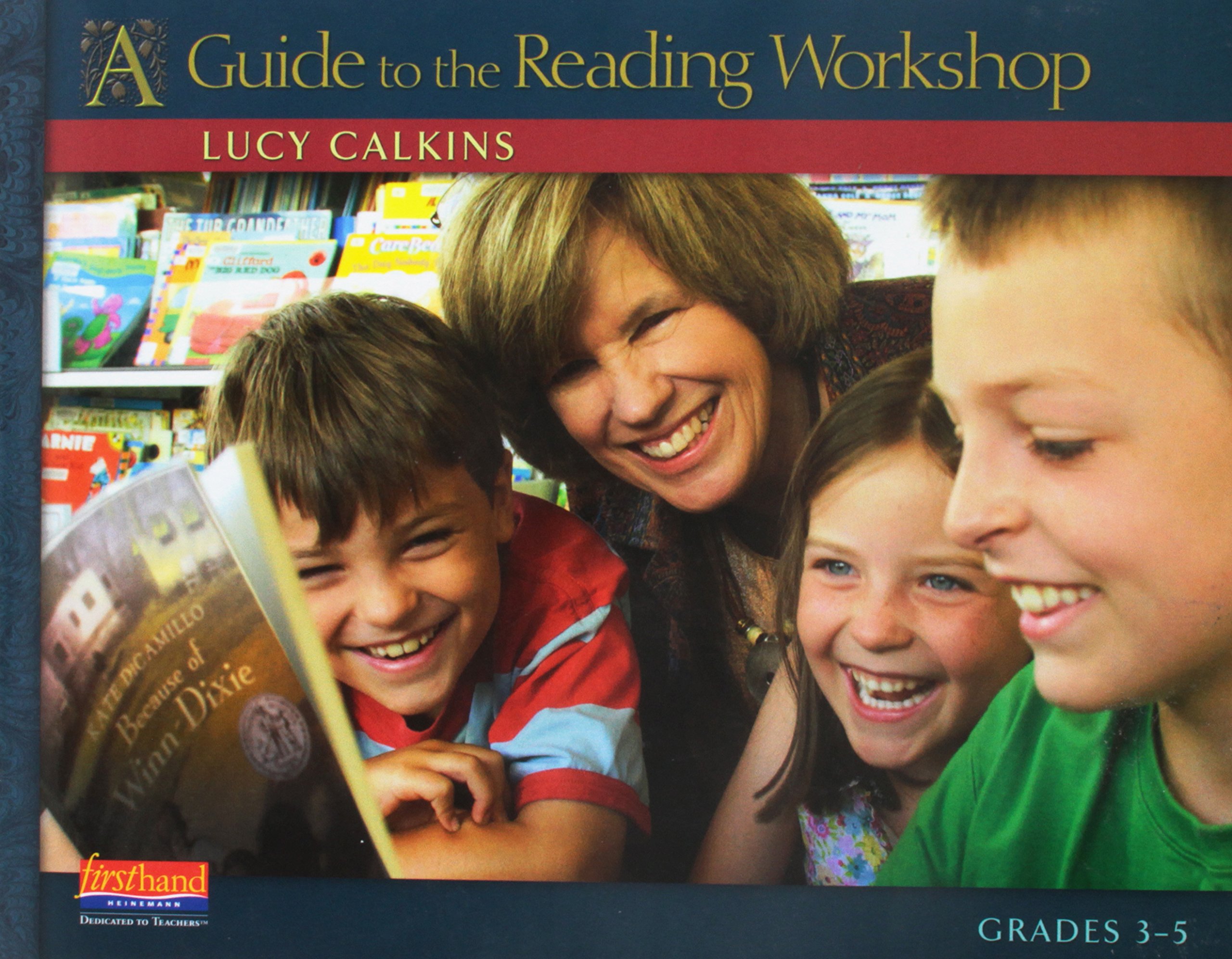 A Guide to the Reading Workshop, Grades 3-5: Lucy Calkins ...