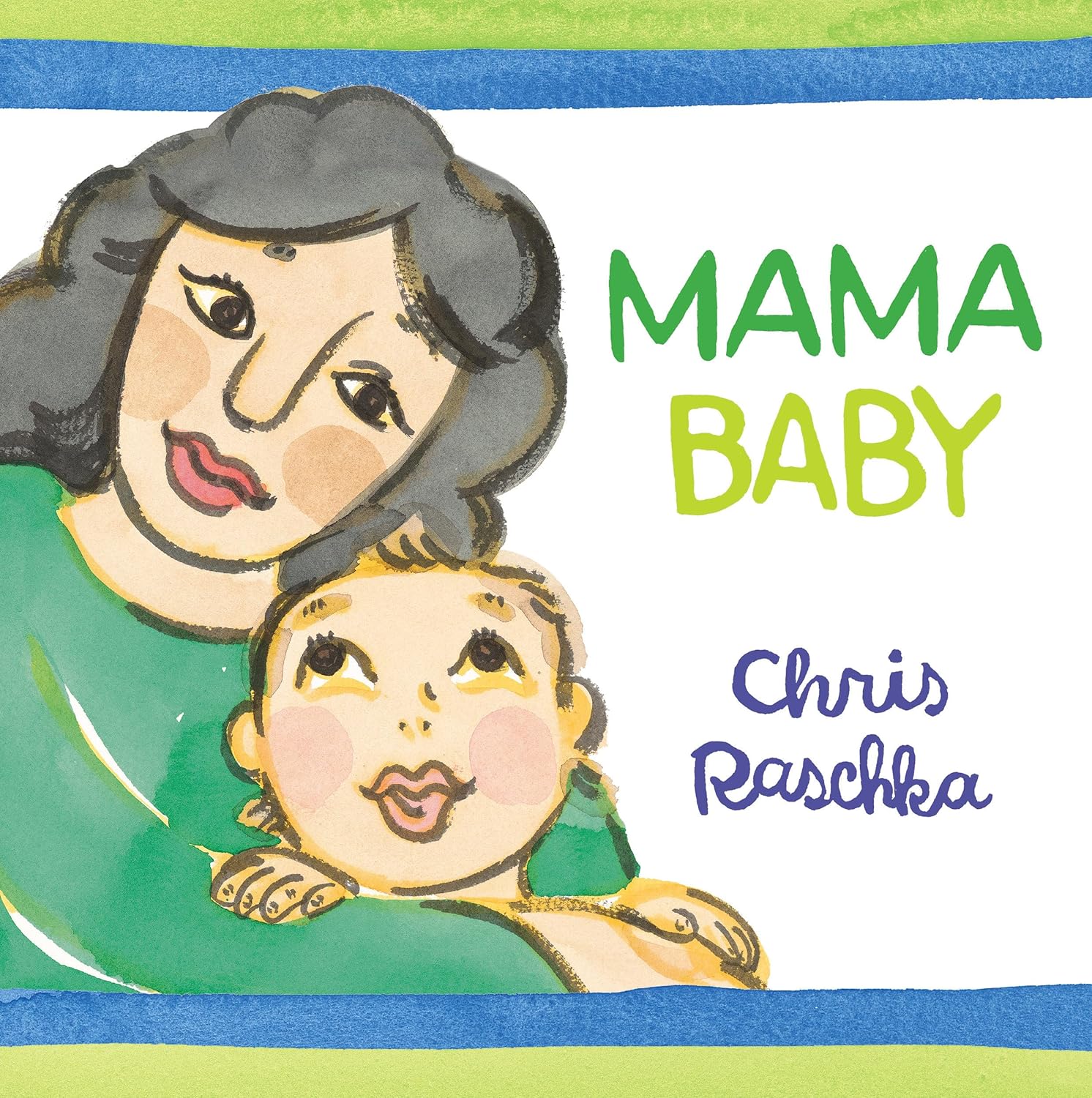 Mama Baby: Raschka, Chris, Raschka, Chris: 9780763690601: Amazon.com: Books