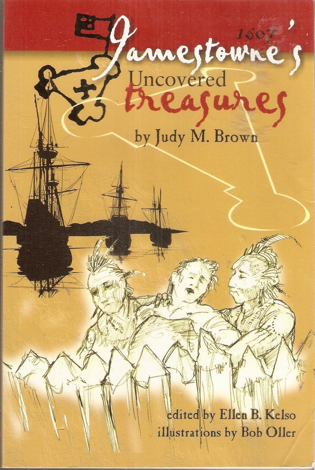 Jamestowne's Uncovered Treasures: Brown, Judy M., Kelso, Ellen B ...
