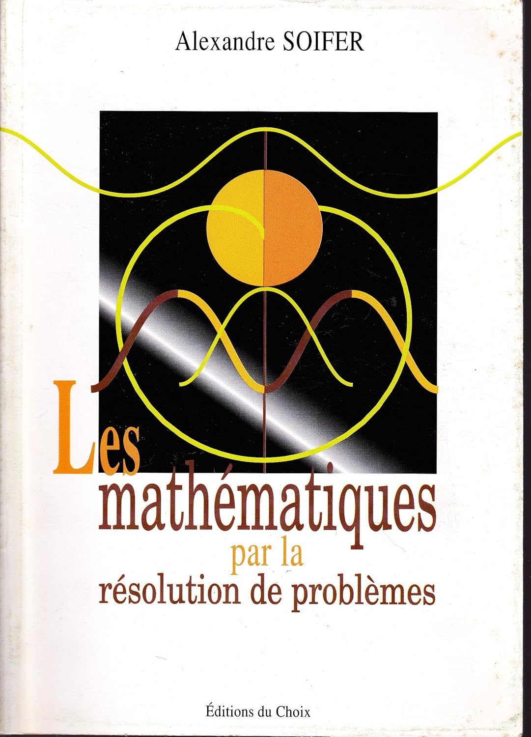 Amazon.fr - Les Mathématiques par la résolution de problèmes - Livres