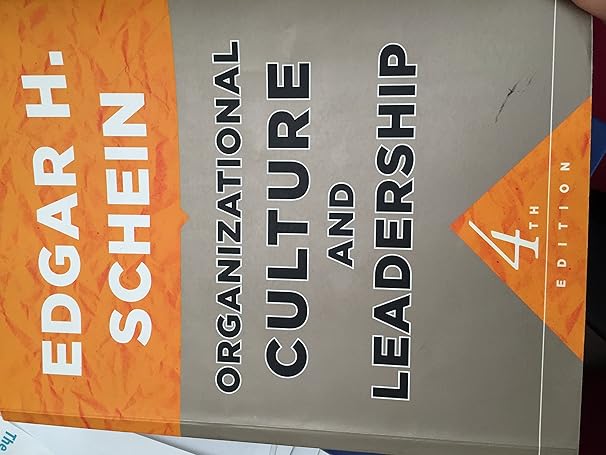 Organizational Culture and Leadership, Fourth Edition : Schein, Edgar H ...