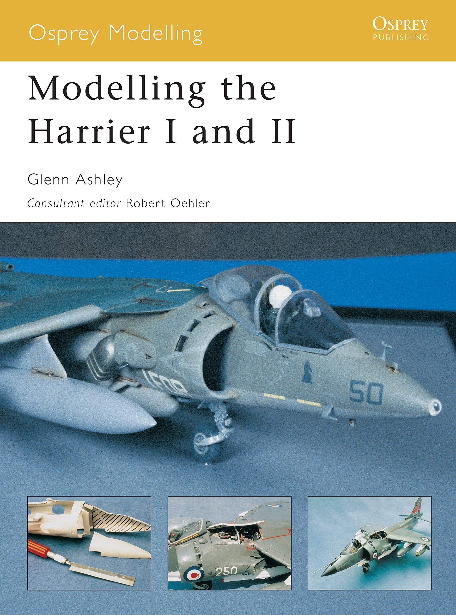 Modelling the Harrier I and II: Ashley, Glenn: 9781841766478: Amazon ...
