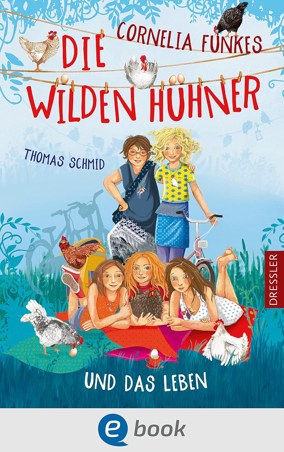 Die Wilden Hühner 6. Cornelia Funkes Die Wilden Hühner und das Leben ...