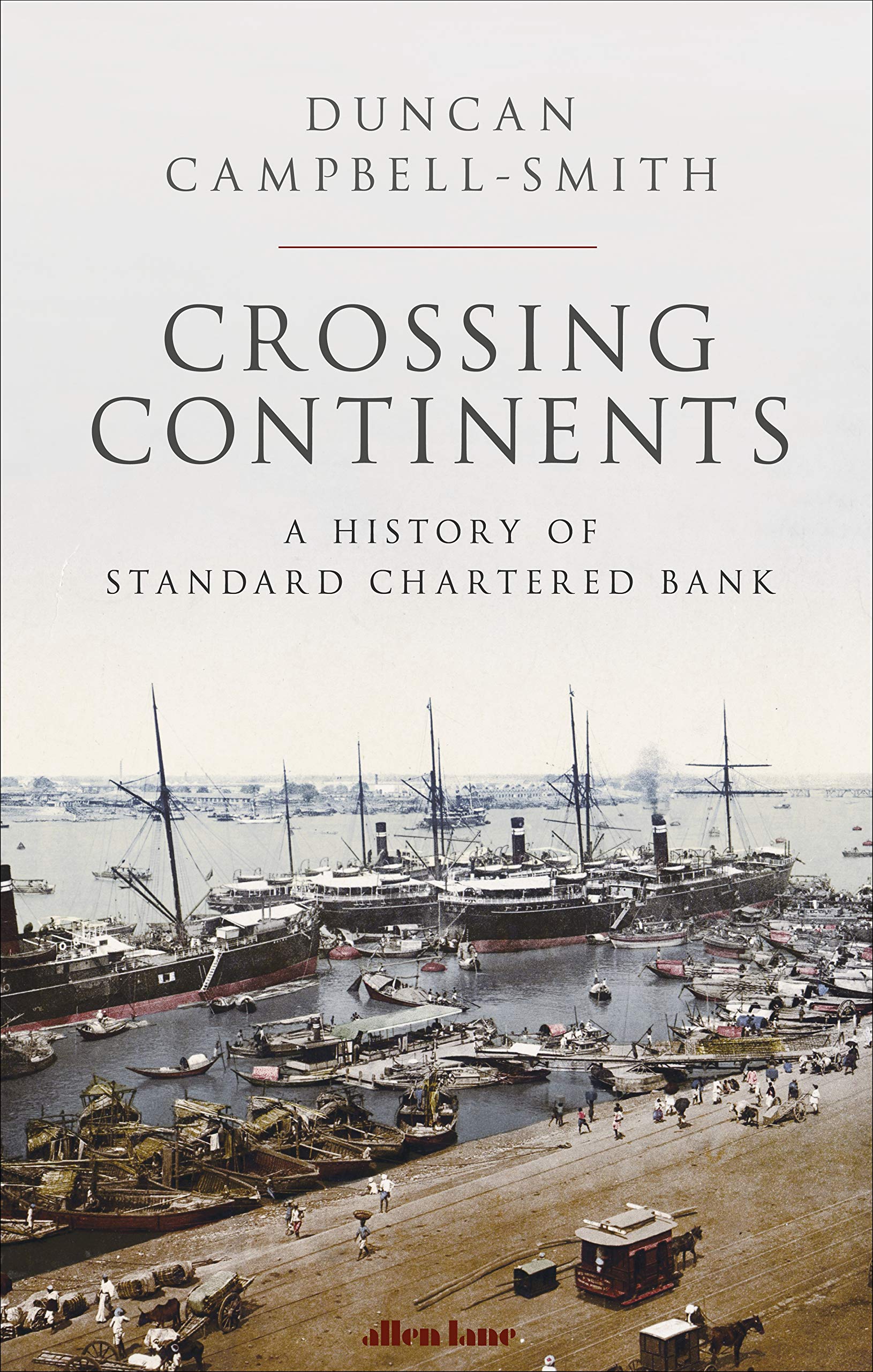 Crossing Continents: A History of Standard Chartered Bank: Amazon.co.uk ...