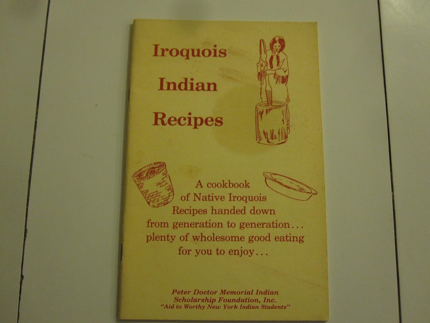 Iroquois Indian Recipes: Peter Doctor Memorial Indian Scholarship ...