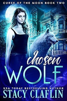 Amazon.com: Chosen Wolf (Curse of the Moon Book 2) eBook : Claflin, Stacy: Kindle Store