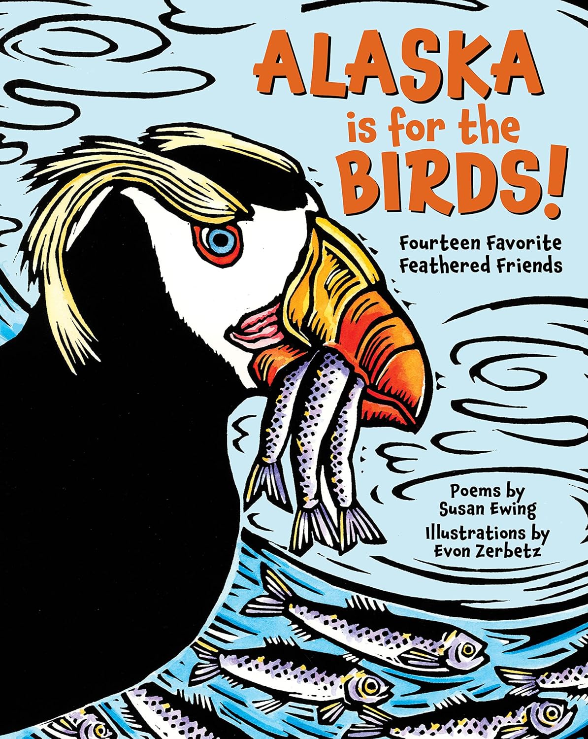 Alaska is for the Birds!: Fourteen Favorite Feathered Friends: Ewing ...