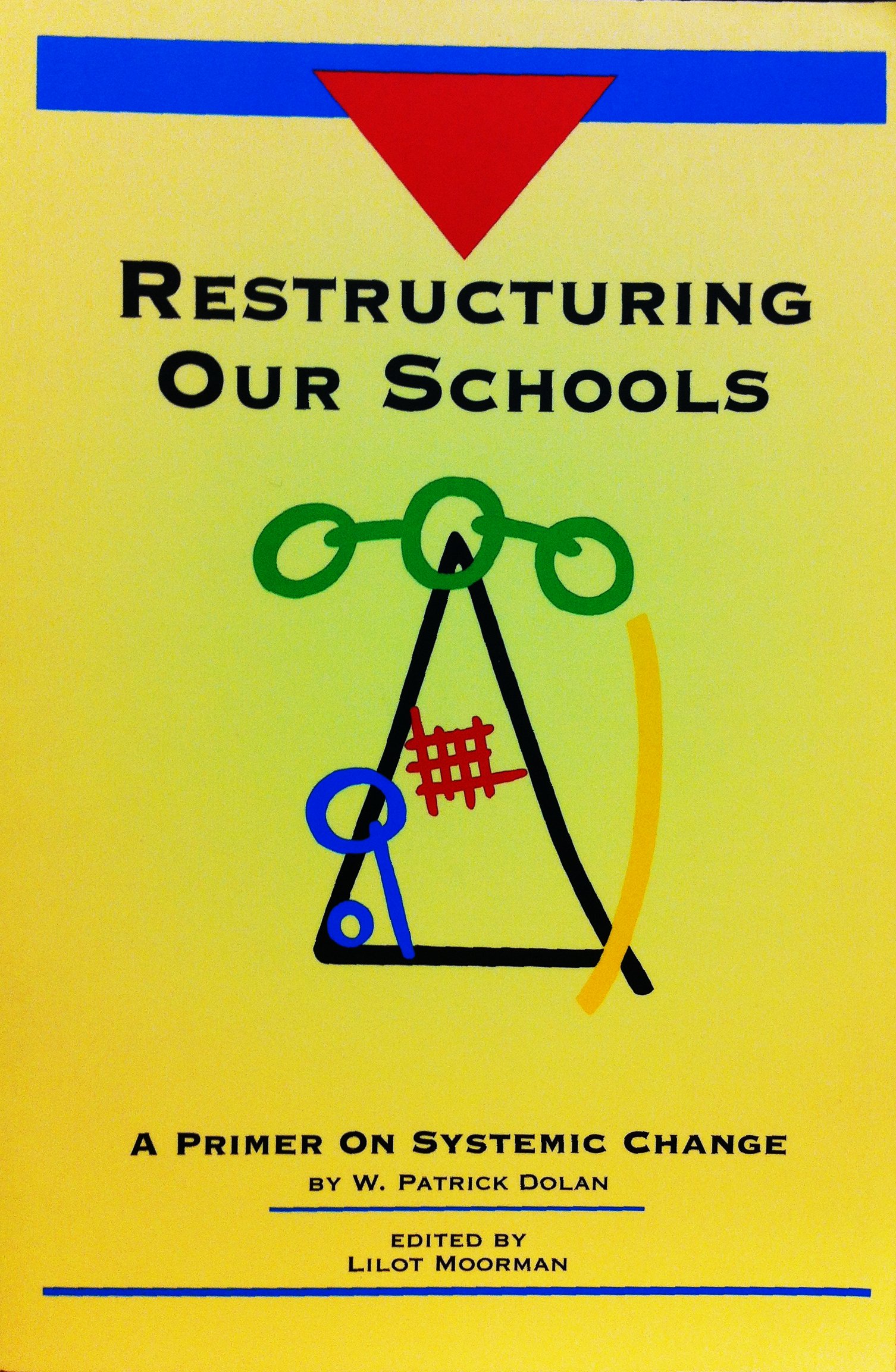 Restructuring our schools: A primer on systemic change: W. Patrick ...