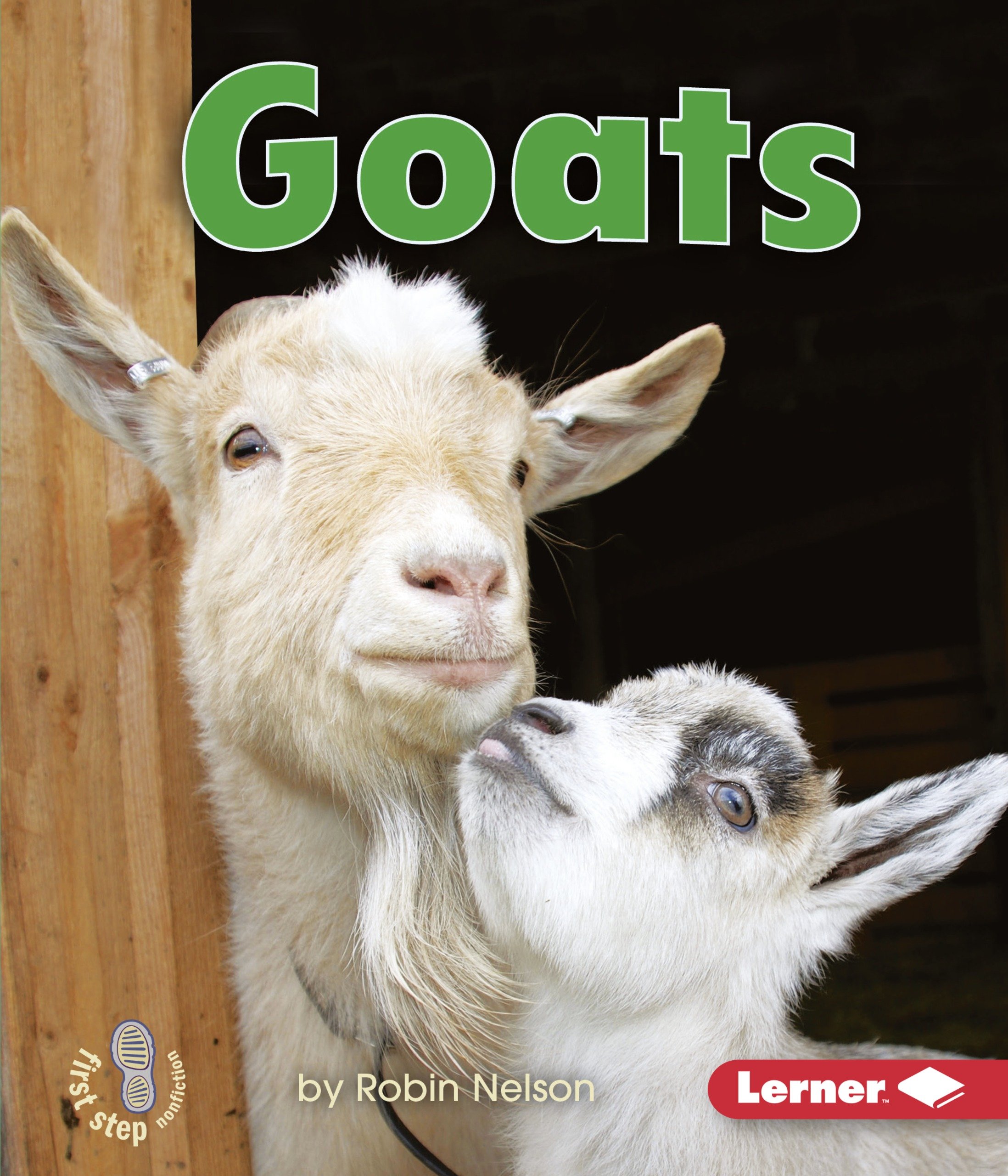 Goats (First Step Nonfiction ― Farm Animals): Nelson, Robin ...