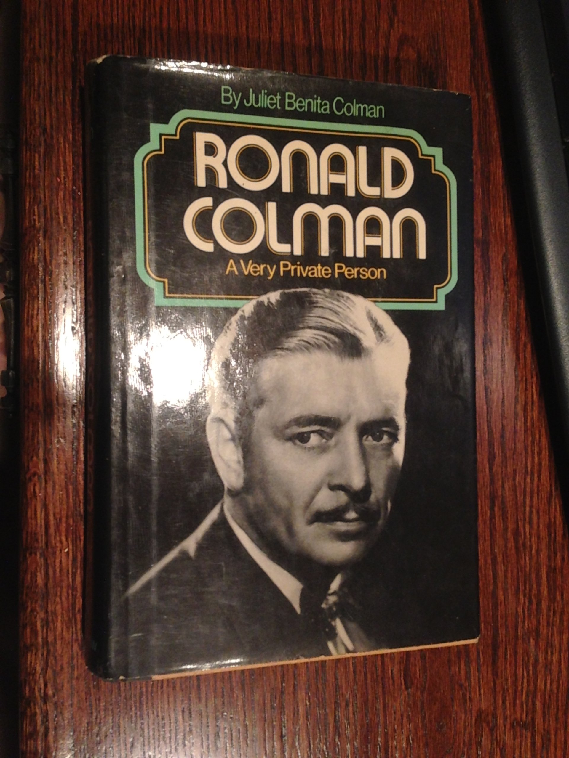 Ronald Colman a Very Private Person: A Biography : Colman, Juliet ...