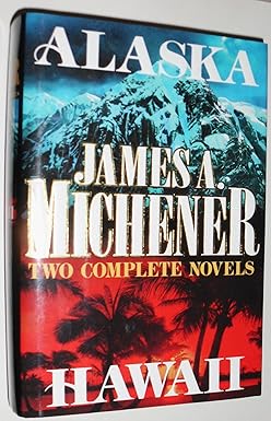 Alaska and Hawaii (Two Complete Novels): Michener, James A ...