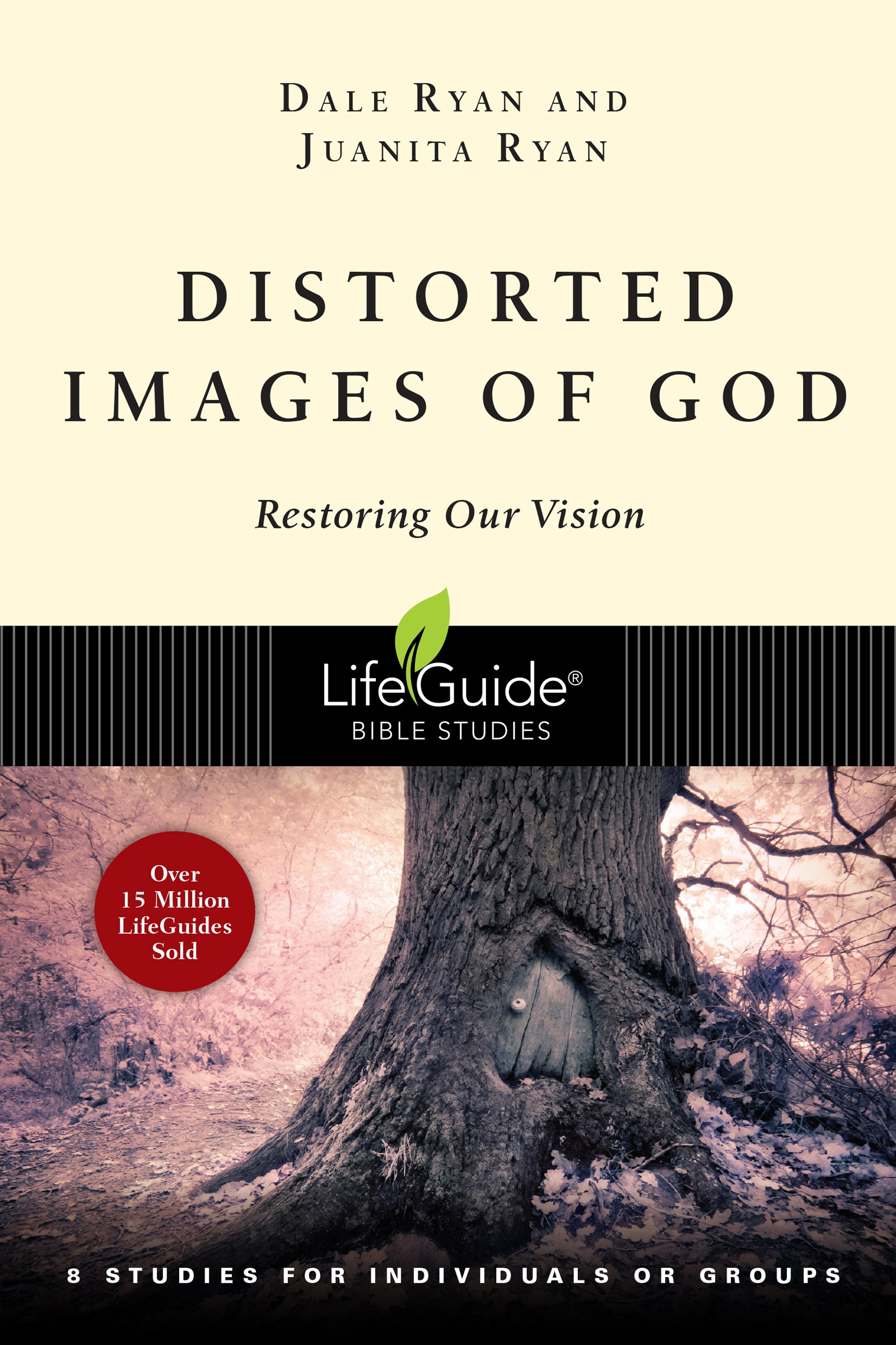 Distorted Images of God: Restoring Our Vision: Ryan, Dale, Ryan ...