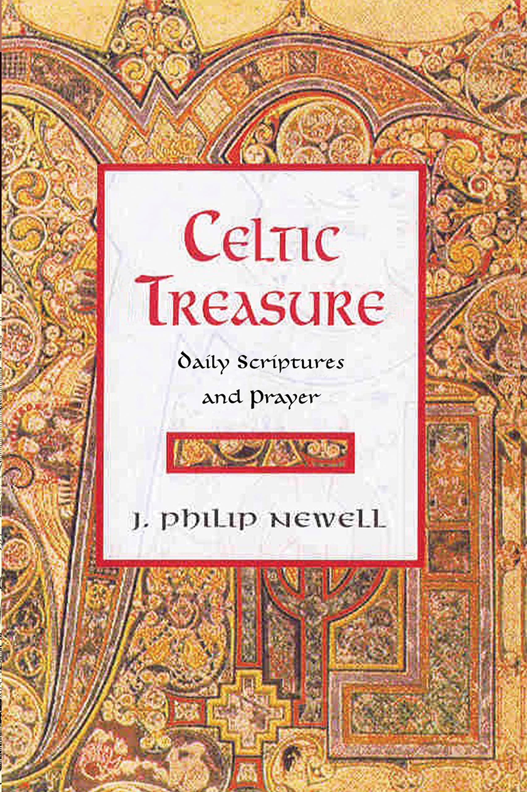 Celtic Treasure: Daily Scriptures and Prayer: Newell, J. Philip ...