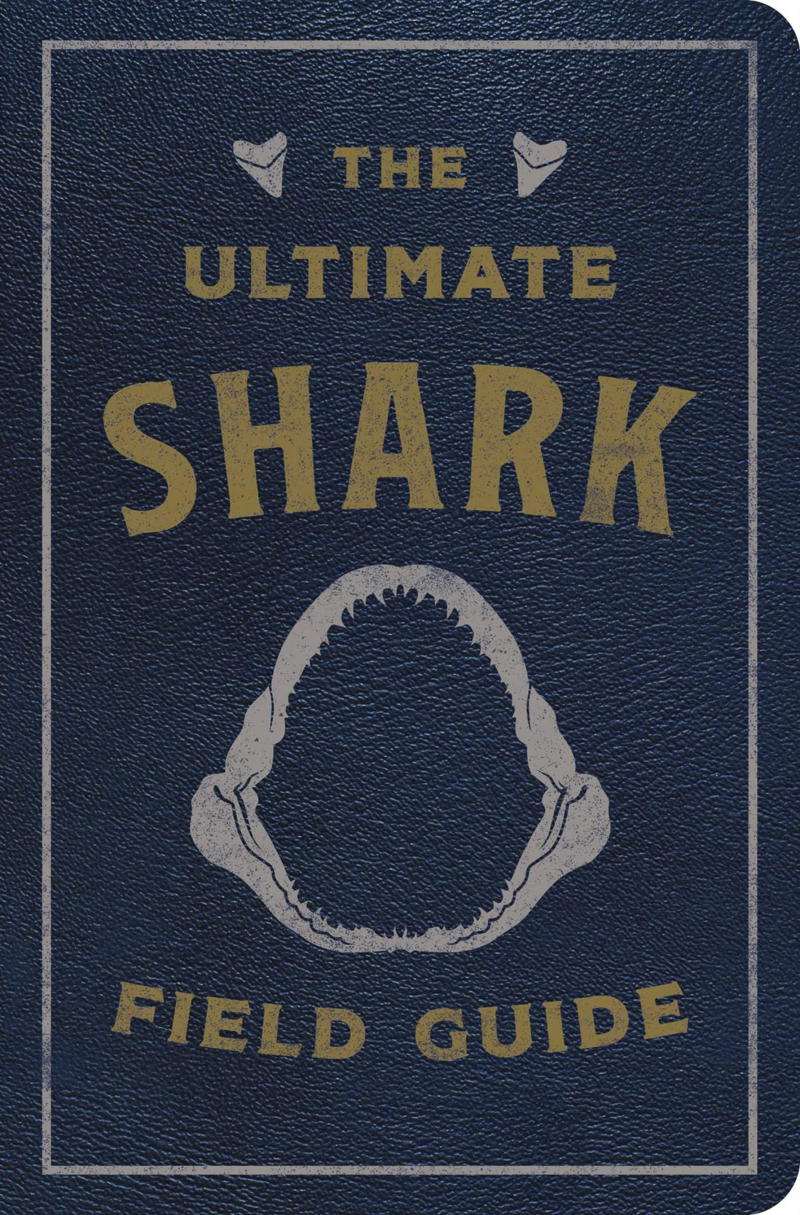 The Ultimate Shark Field Guide: The Ocean Explorer's Handbook (Sharks ...