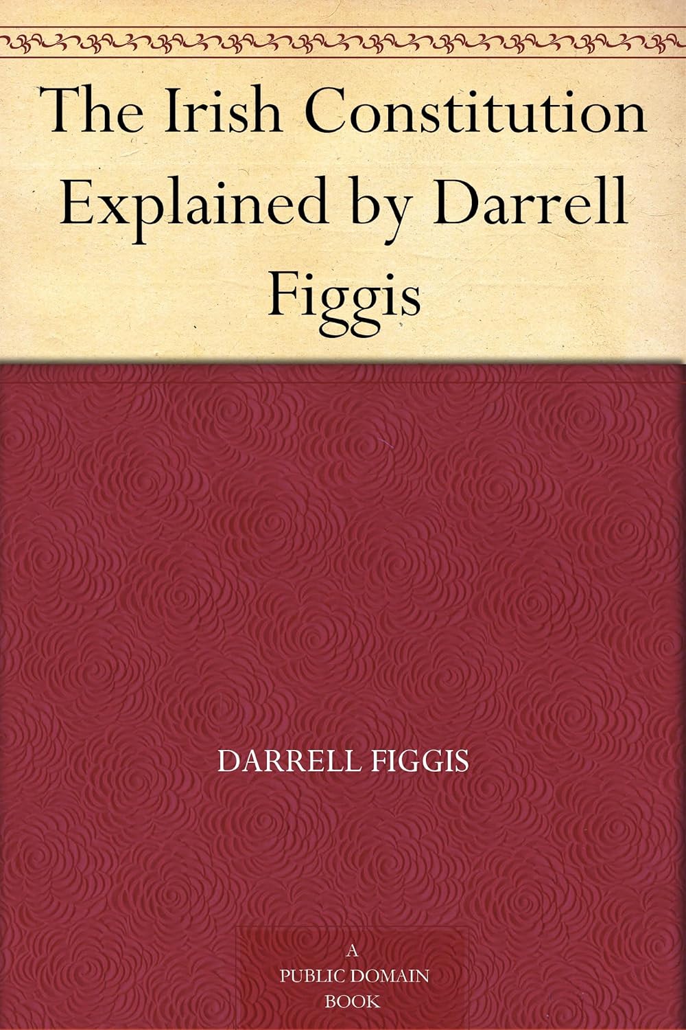 Amazon.com: The Irish Constitution Explained by Darrell Figgis eBook ...