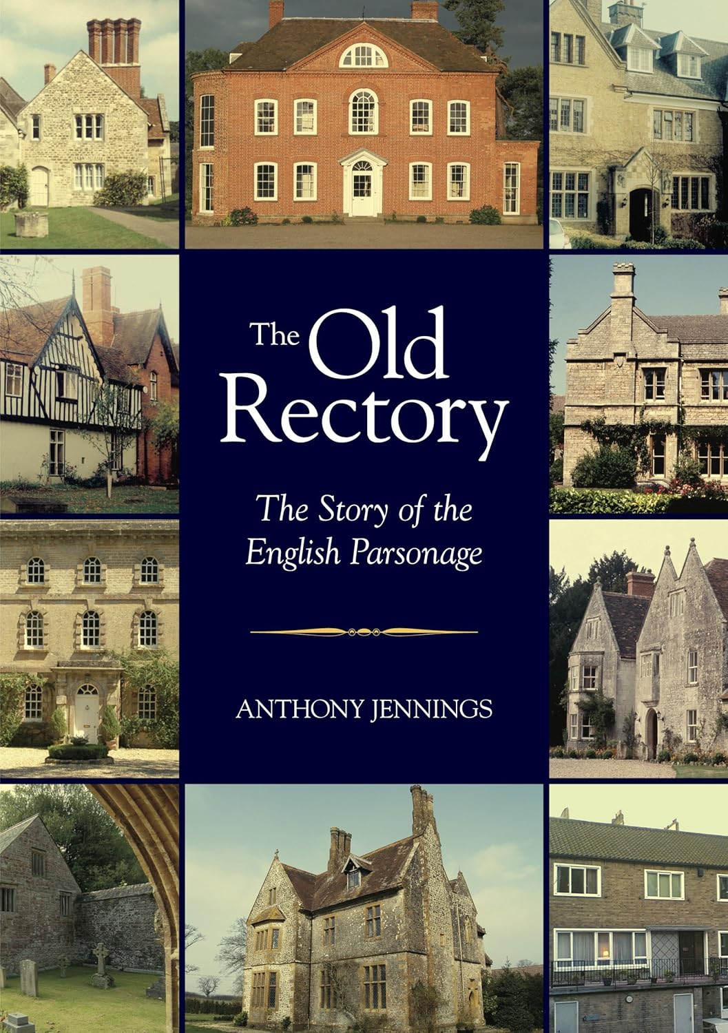 The Old Rectory: The Story of the English Parsonage: Jennings, Anthony ...