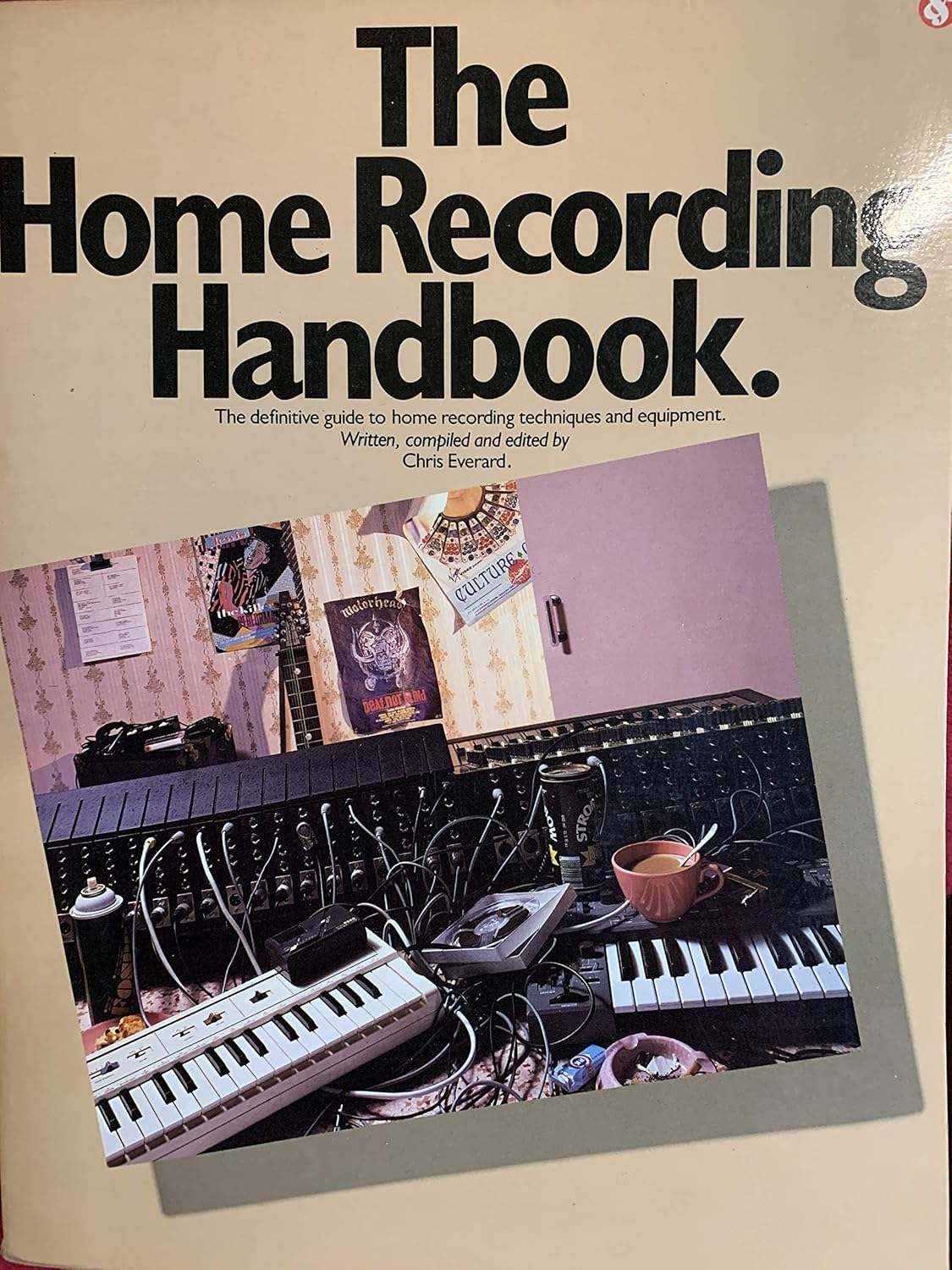The Home Recording Handbook. The Definitive Guide to Home Recording ...