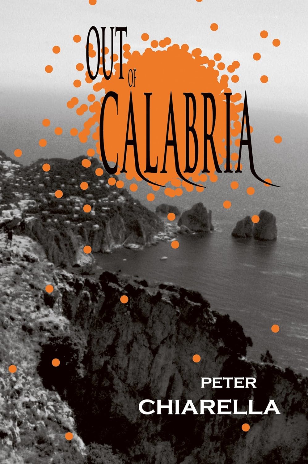 Out of Calabria - Kindle edition by Chiarella, Peter. Literature ...