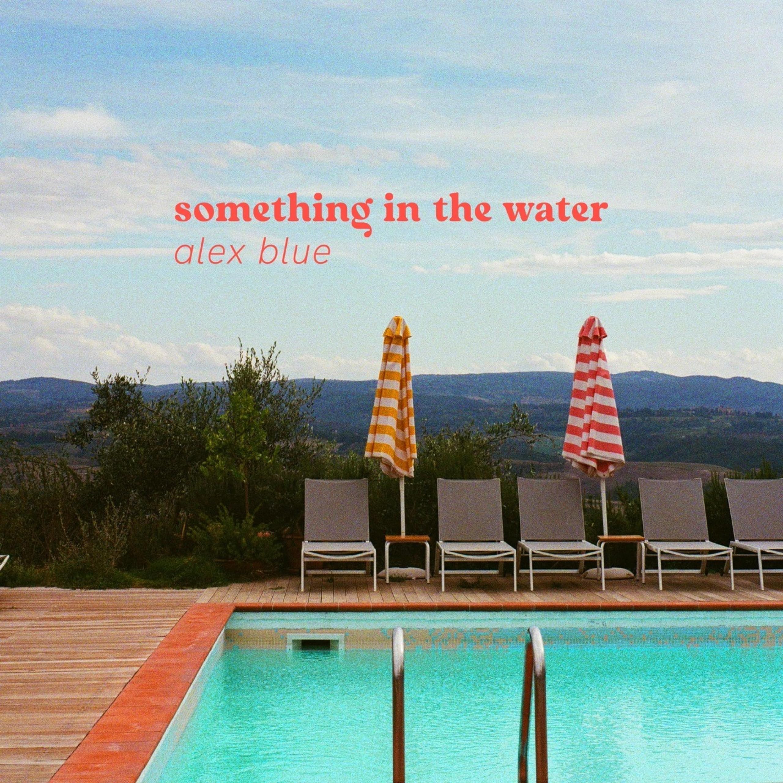 Something In The Water song by Alex Blue from Something In The Water on ...