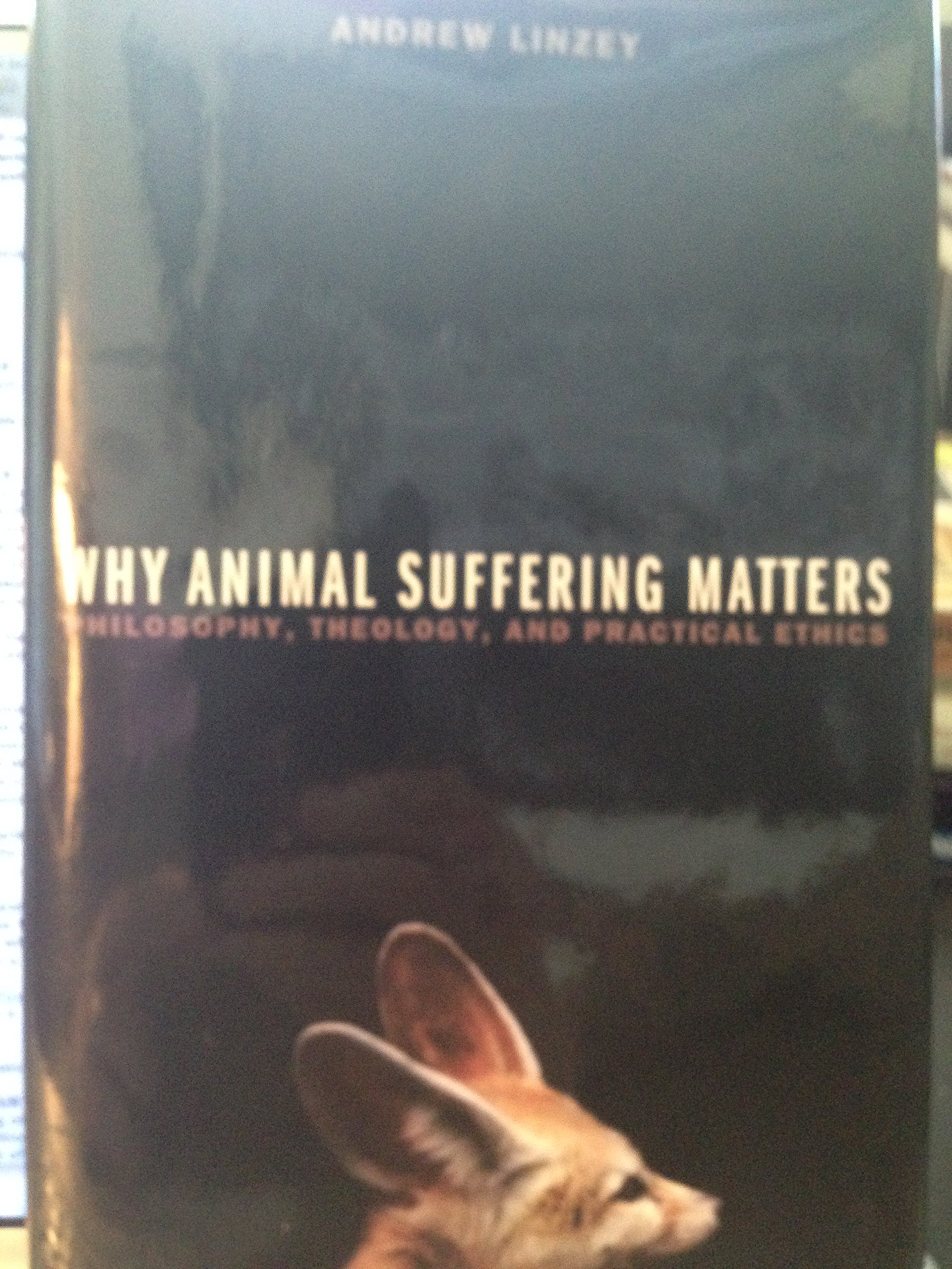 Amazon.com: Why Animal Suffering Matters: Philosophy, Theology, and ...
