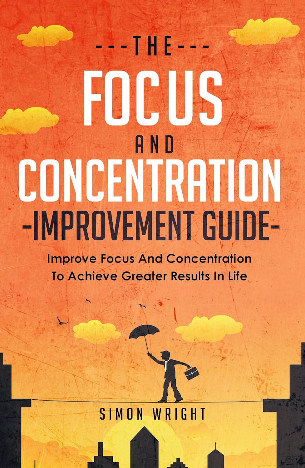 Amazon.com: The Focus And Concentration Improvement Guide: Improve ...