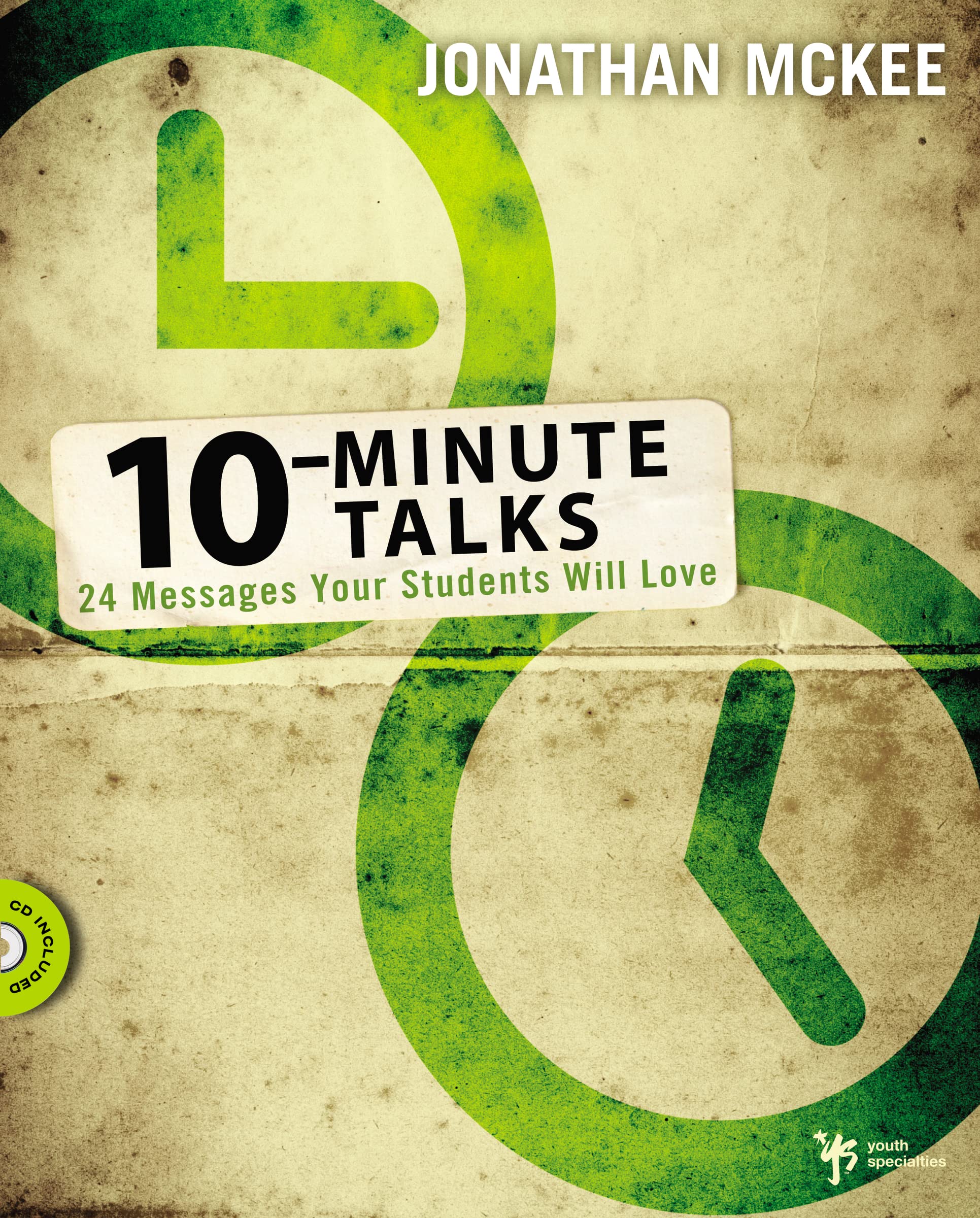 10-Minute Talks: 24 Messages Your Students Will Love: McKee, Jonathan ...