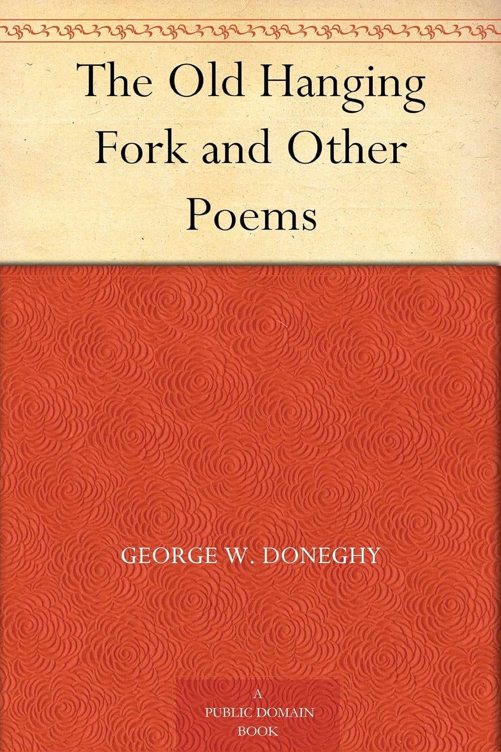 Amazon.com: The Old Hanging Fork and Other Poems eBook : Doneghy ...