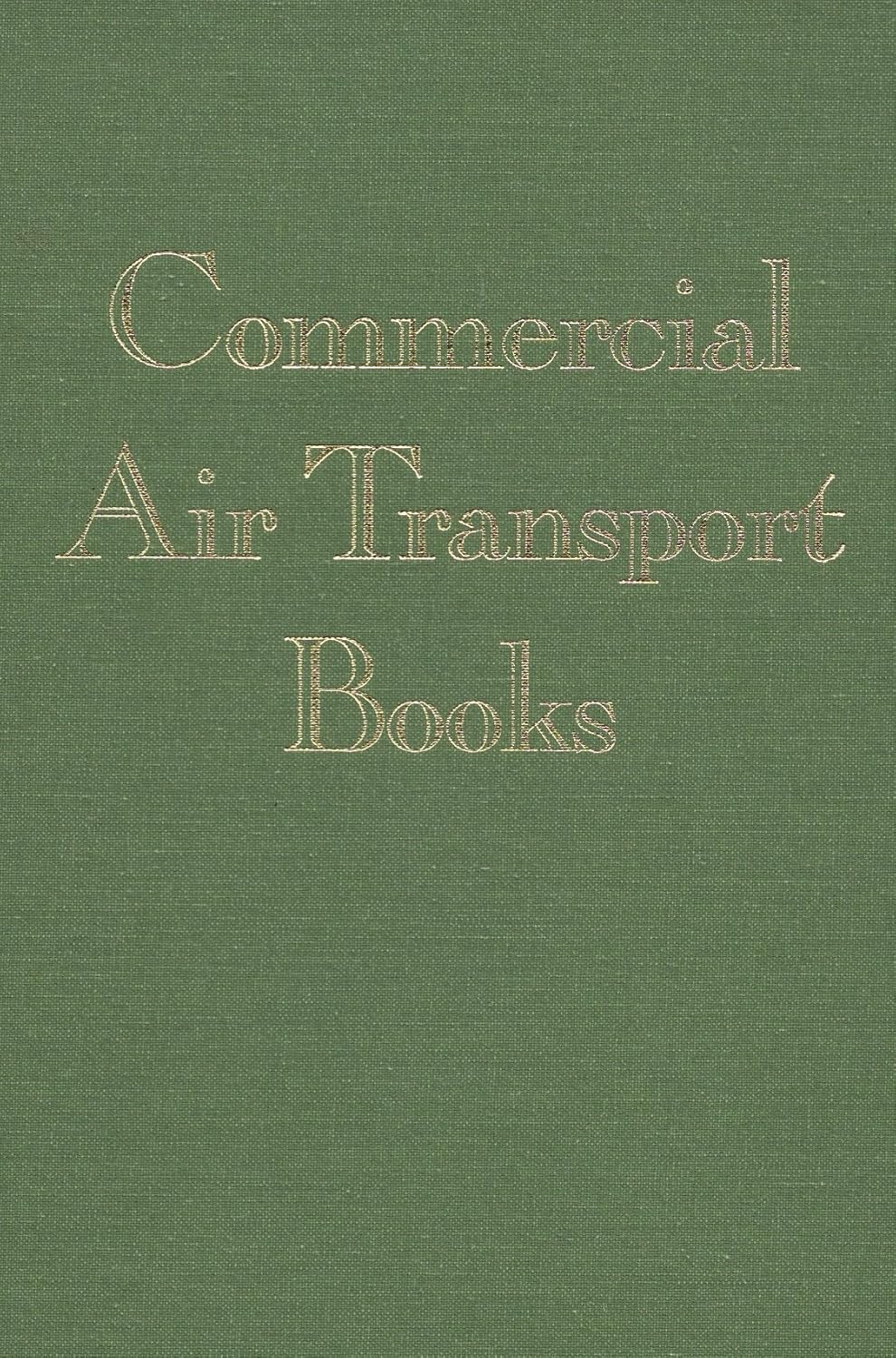 Commercial Air Transport Books : An Annotated Bibliography of Airlines ...