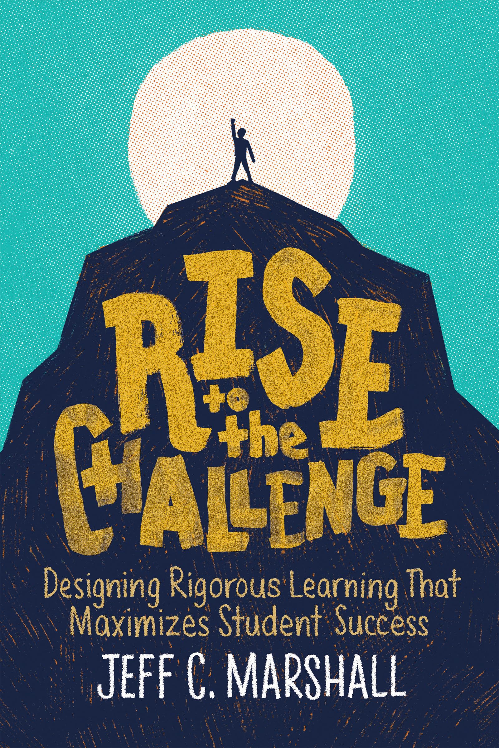 Snapklik.com : Rise To The Challenge: Designing Rigorous Learning That ...