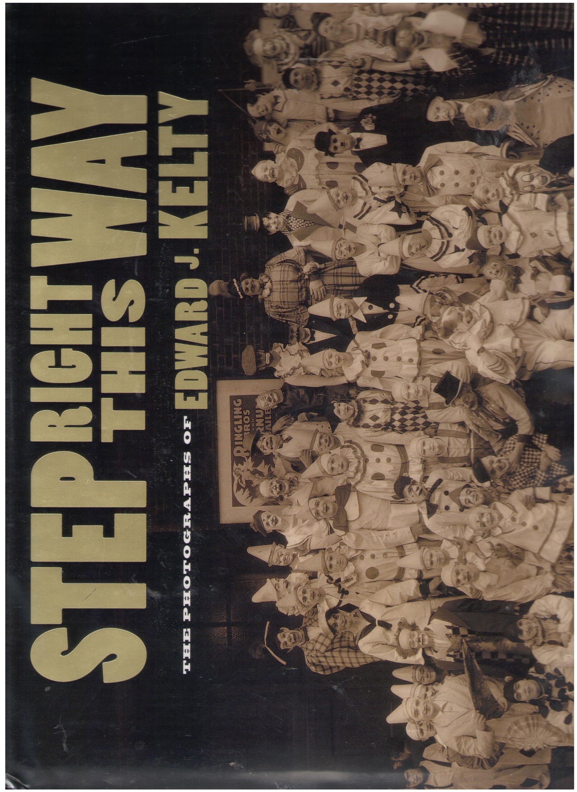 Step Right This Way: The Photographs of Edward J. Kelty: Barth, Miles ...
