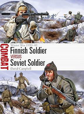 Finnish Soldier vs Soviet Soldier: Winter War 1939–40 (Combat ...