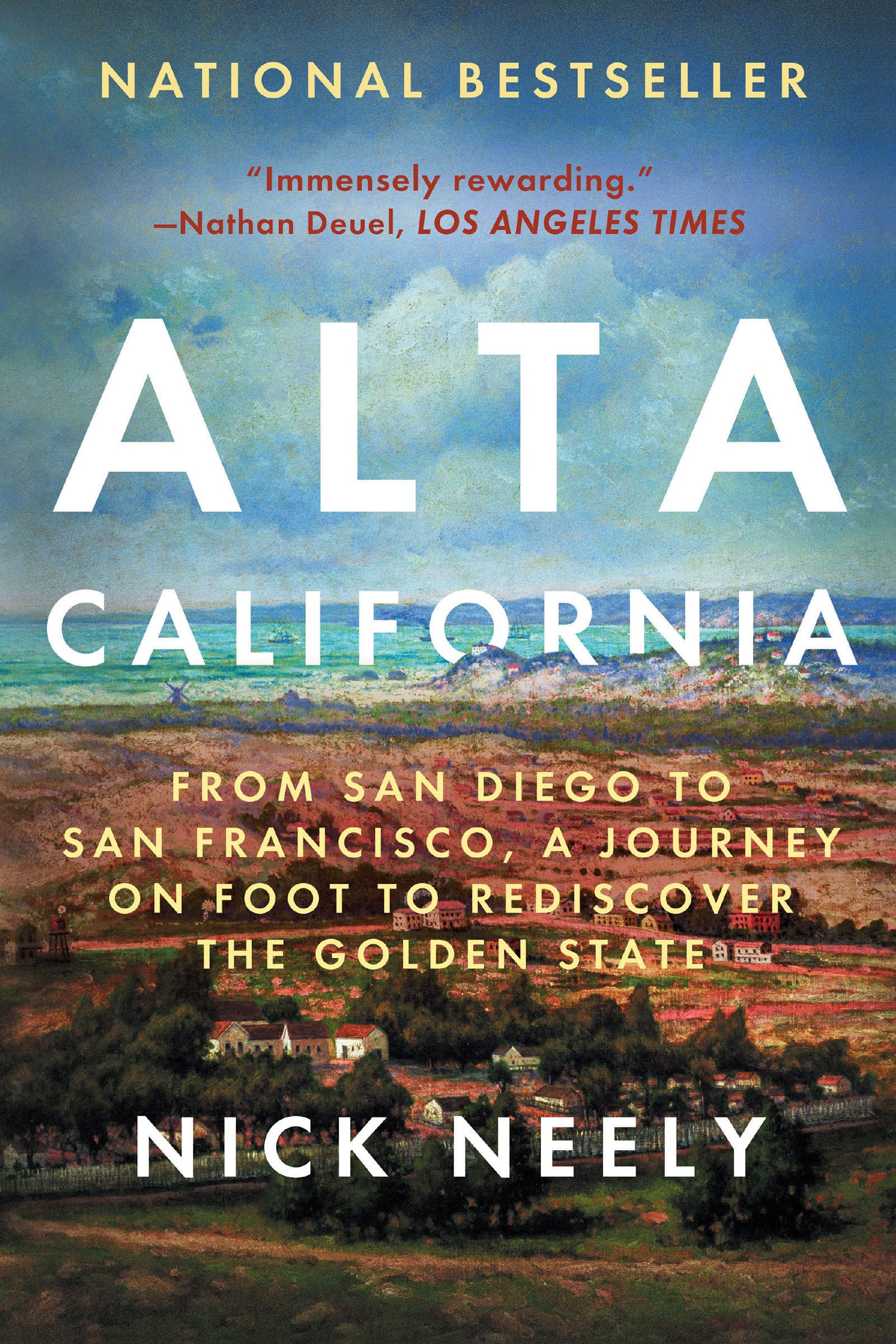 Alta California: From San Diego to San Francisco, A Journey on Foot to ...
