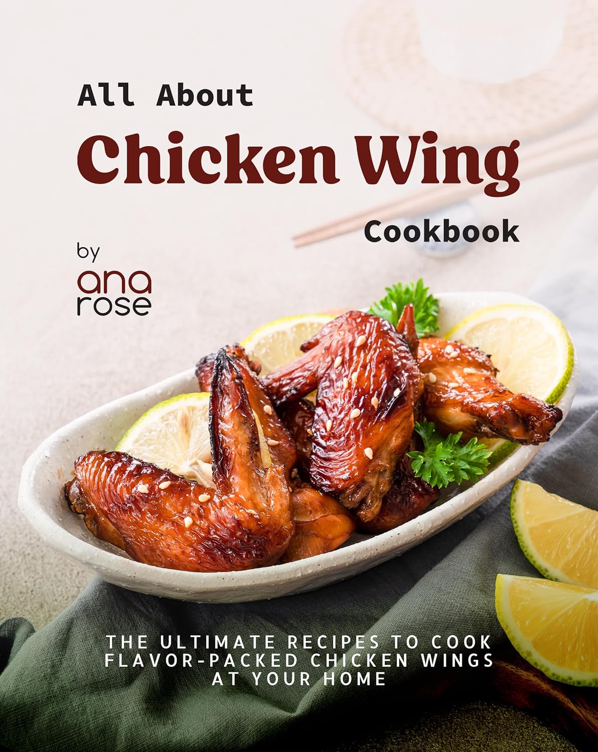 Amazon.com: All About Chicken Wing Cookbook: The Ultimate Recipes to ...