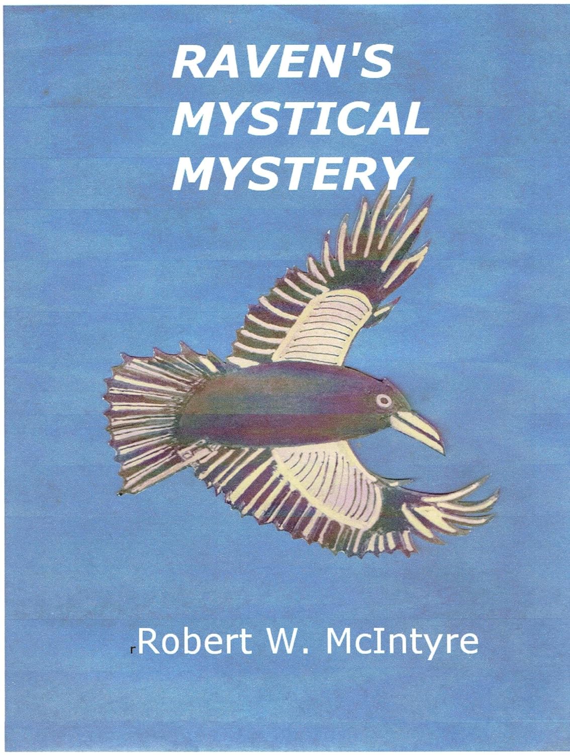 Raven's Mystical Mystery eBook : McIntyre, Robert W.: Amazon.in: Kindle ...