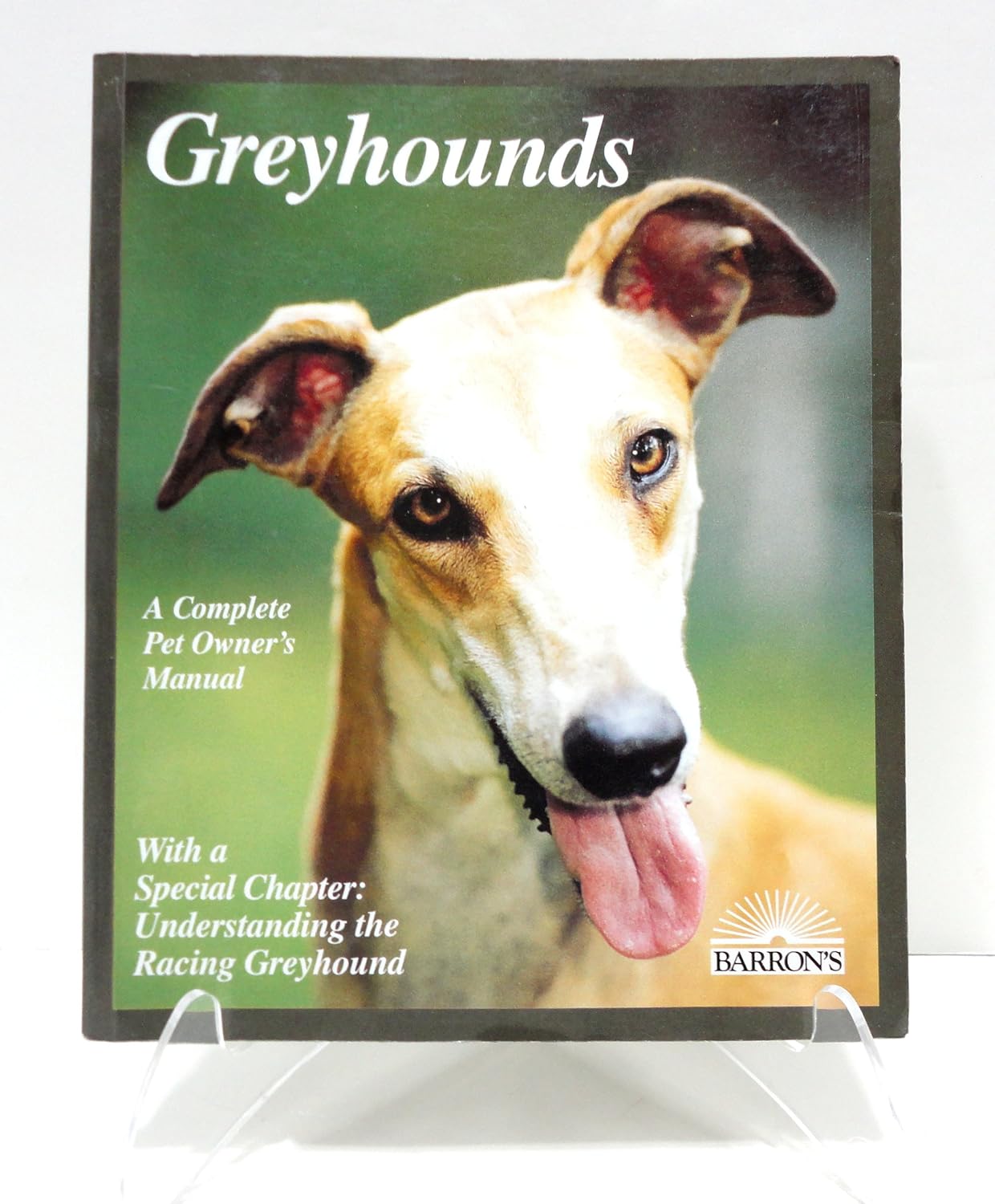 Greyhounds: Everything About Adoption, Purchase, Care, Nutrition ...