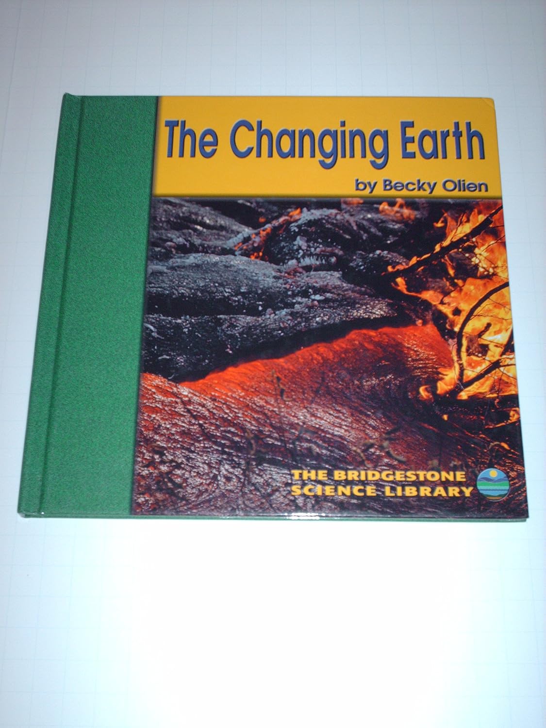 The Changing Earth (Bridgestone Science Library Exploring the Earth ...