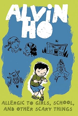 Alvin Ho: Allergic to Girls, School, and... by Look, Lenore
