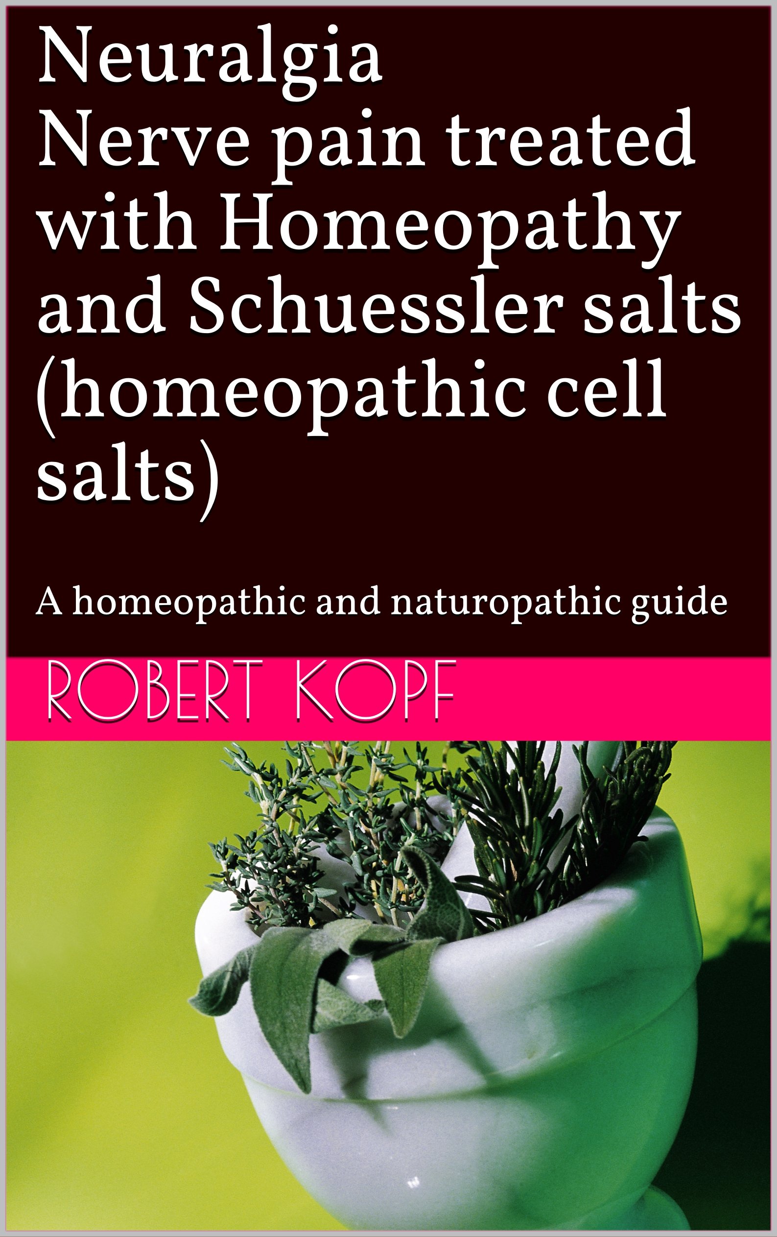 Buy Neuralgia Nerve pain treated with pathy and Schuessler salts ...