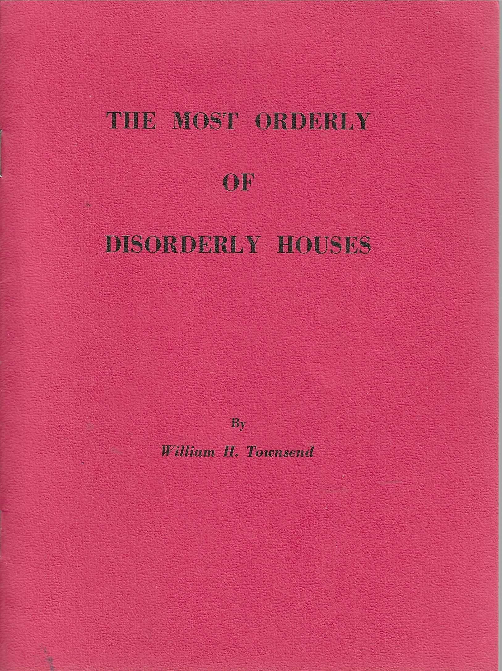 The most orderly of disorderly houses: Townsend, William H: Amazon.com ...