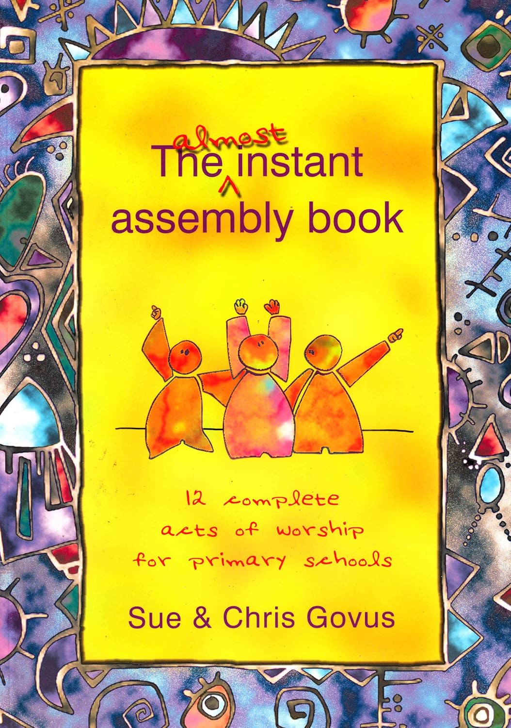 The Almost Instant Assembly Book: Sue Govus, Chris Govus, Stephen ...