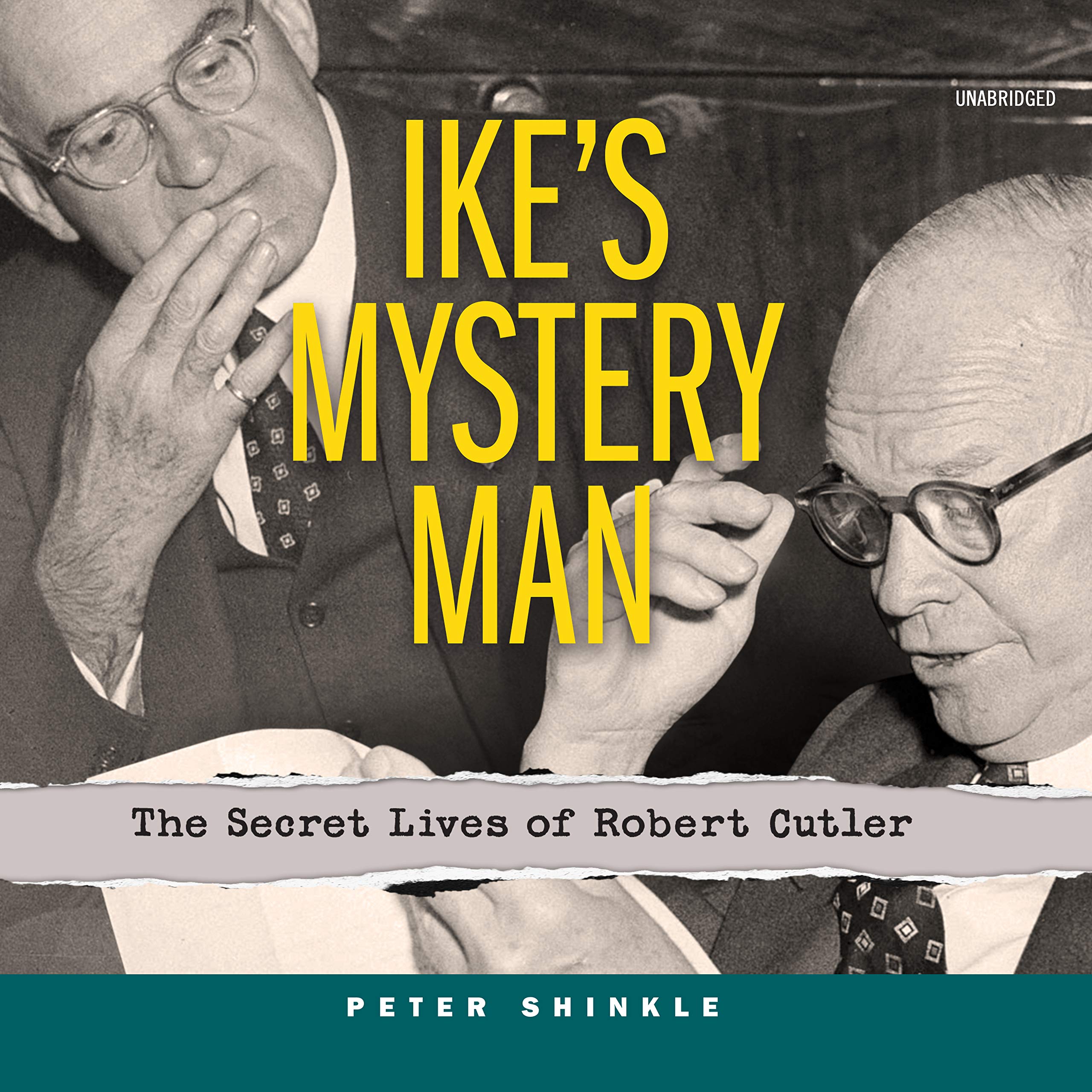 Ike's Mystery Man: The Secret Lives of Robert Cutler: Shinkle, Peter ...