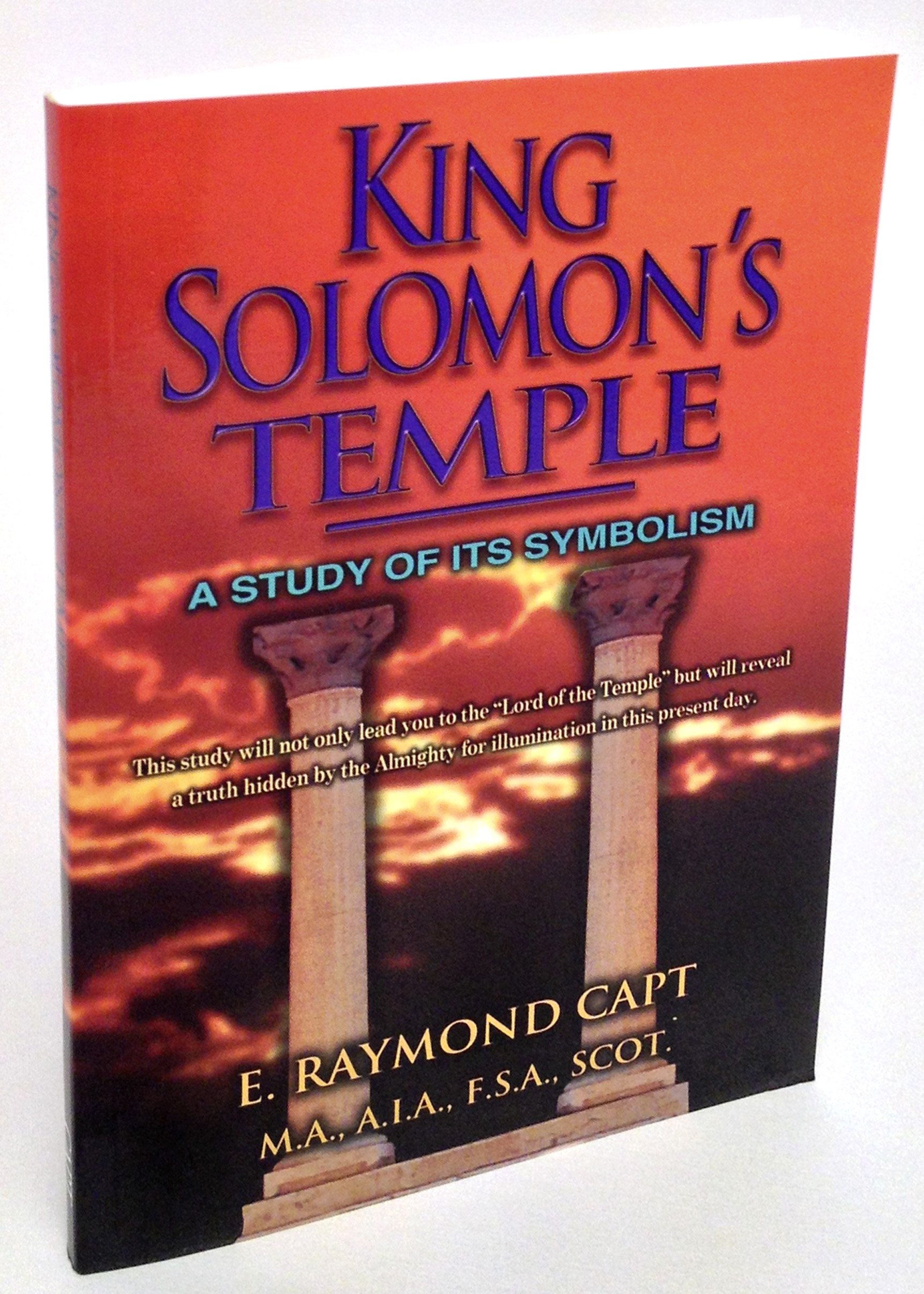 King Solomon's Temple / A Study of its Symbolism: Capt, E. Raymond ...
