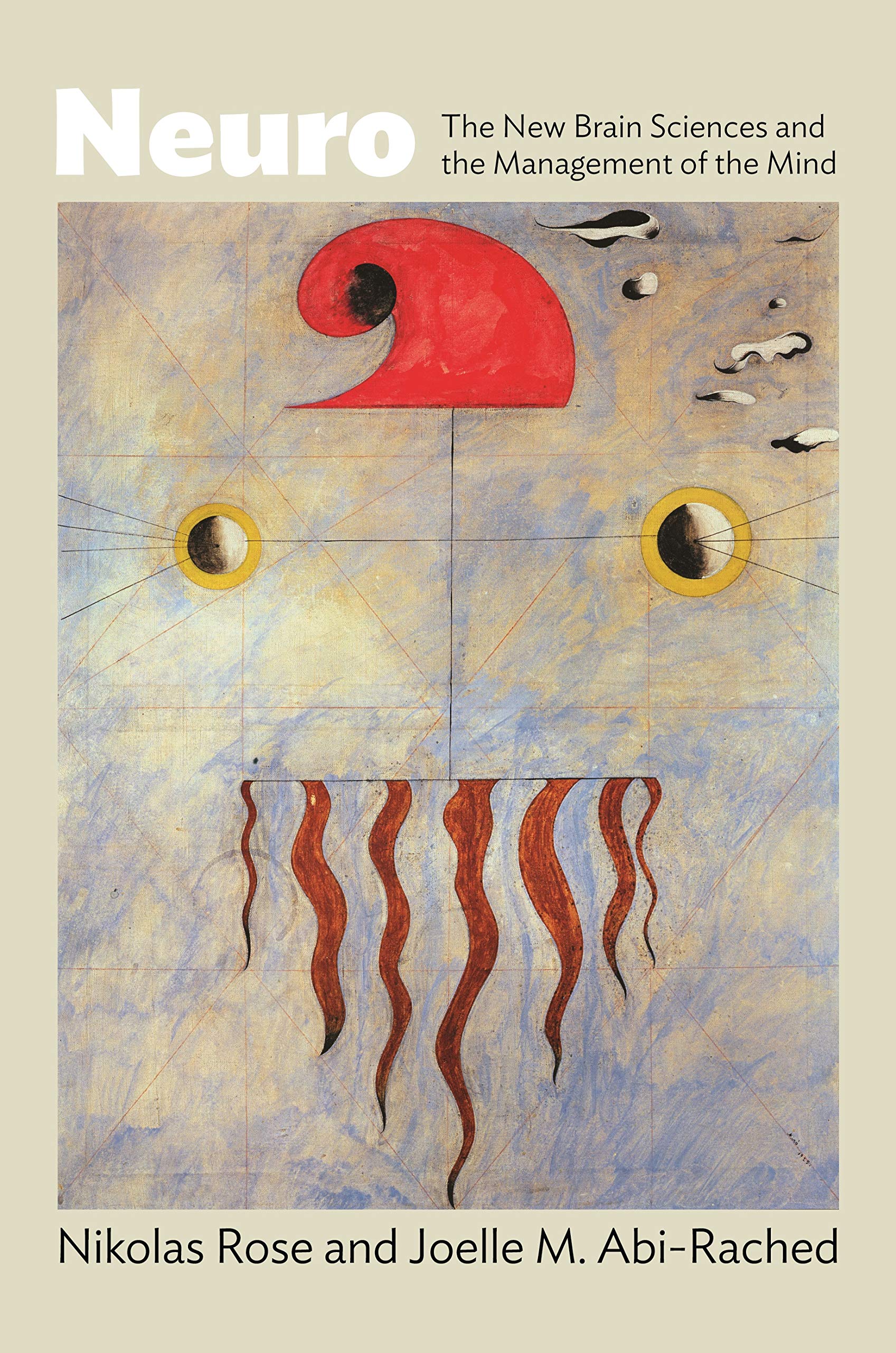 Neuro: The New Brain Sciences and the Management of the Mind: Rose ...