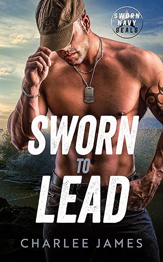 Sworn to Lead (Sworn Navy SEALs Book 1) - Kindle edition by James ...