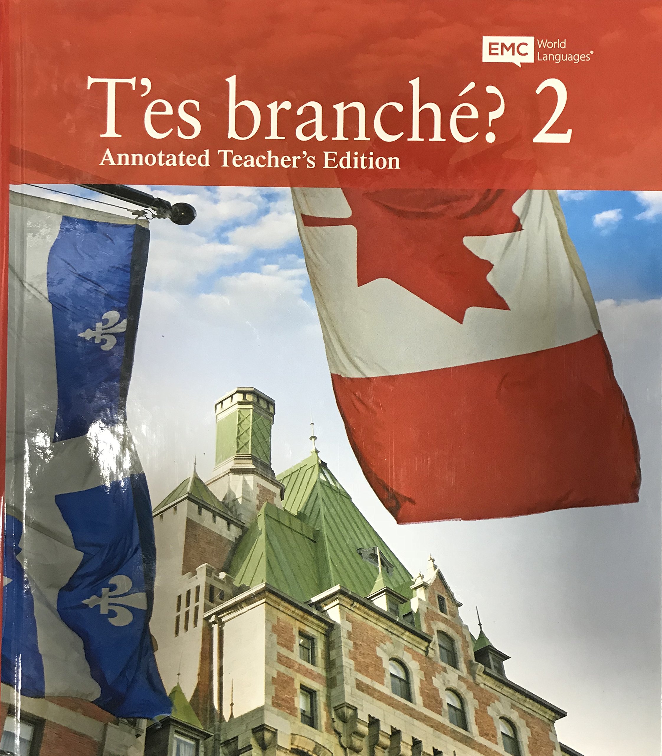 T'es branche? 2 - Annotated Teacher's Edition: Colleen C. Josephson ...